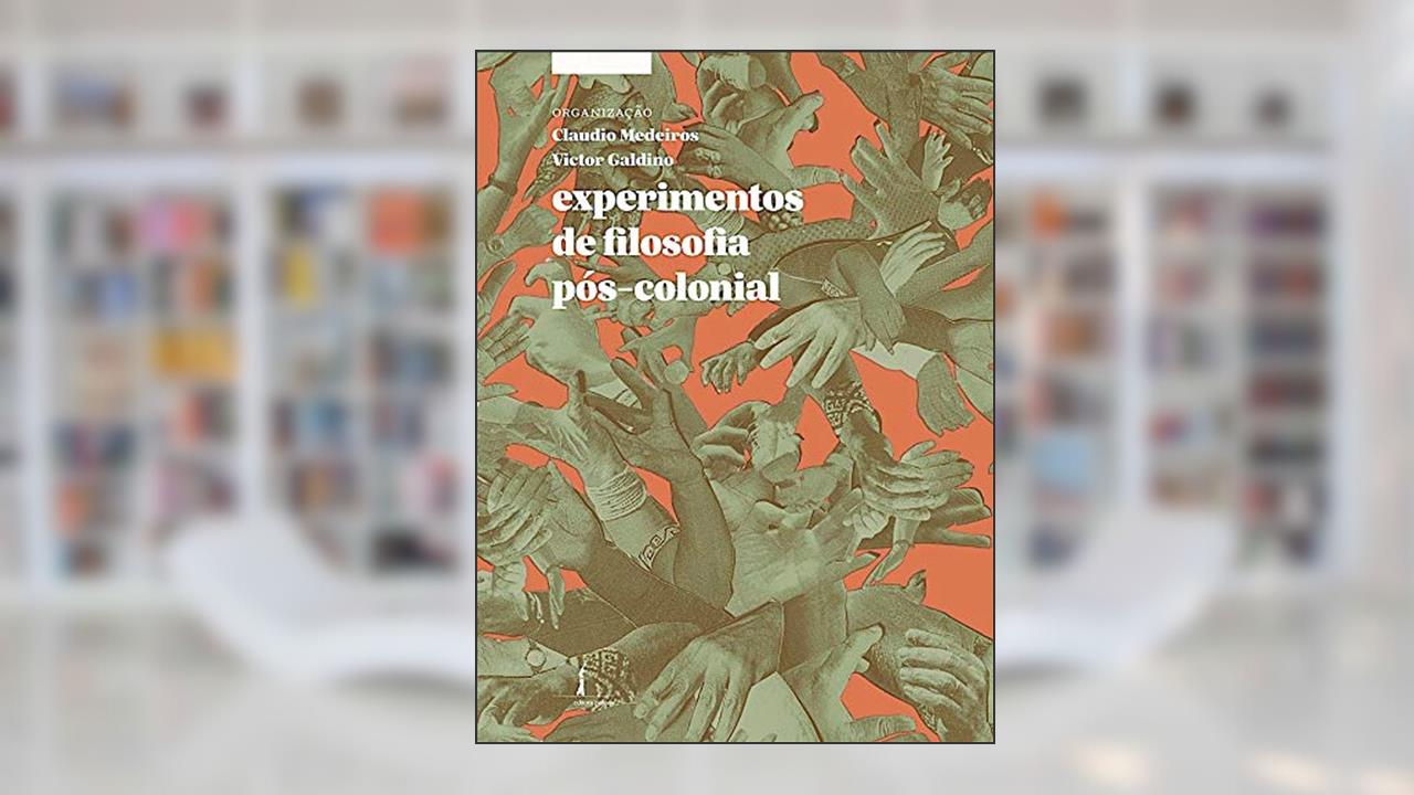 Resumo de Experimentos de Filosofia Pós-colonial, de Rafael...