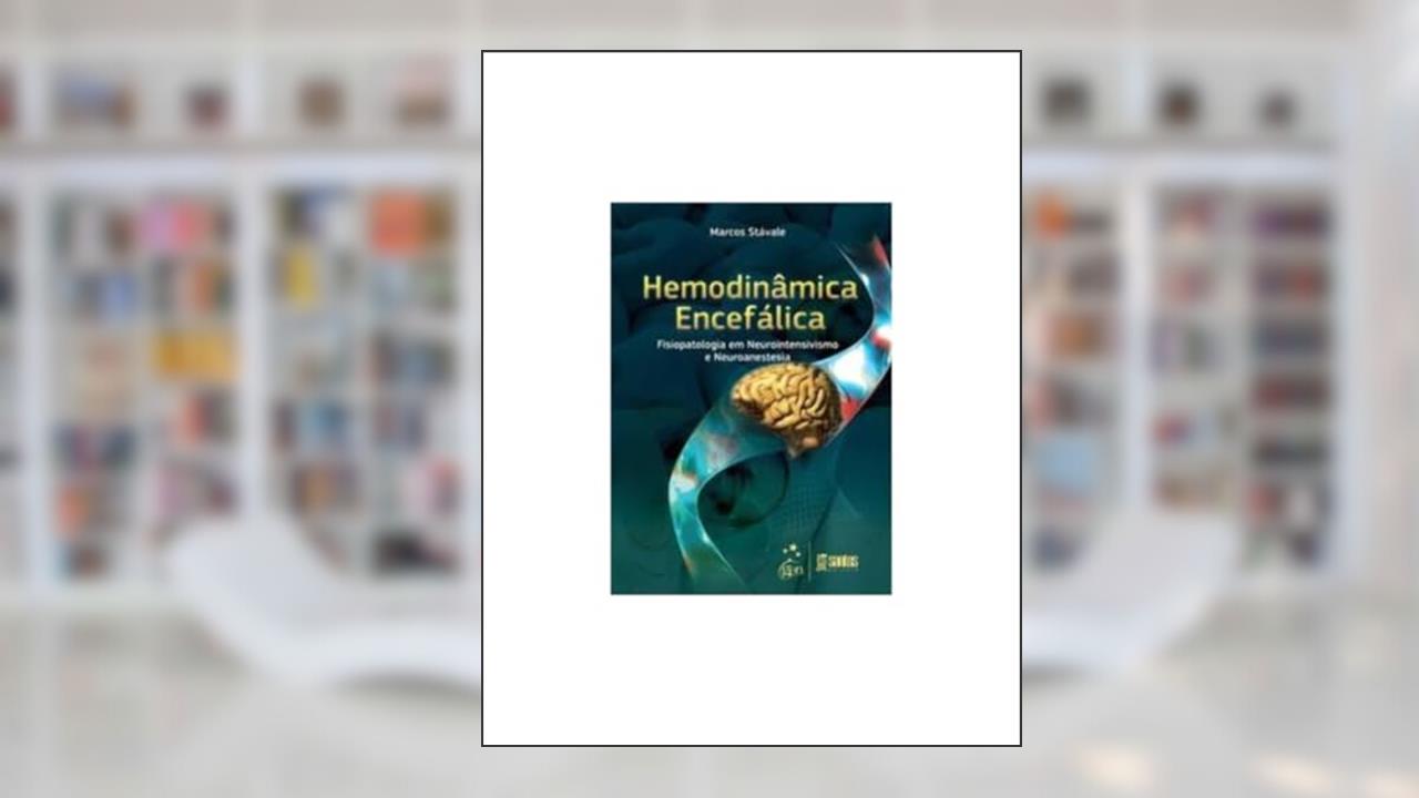 Hemodinâmica Encefálica - Fisiopatologia em... | Resenha