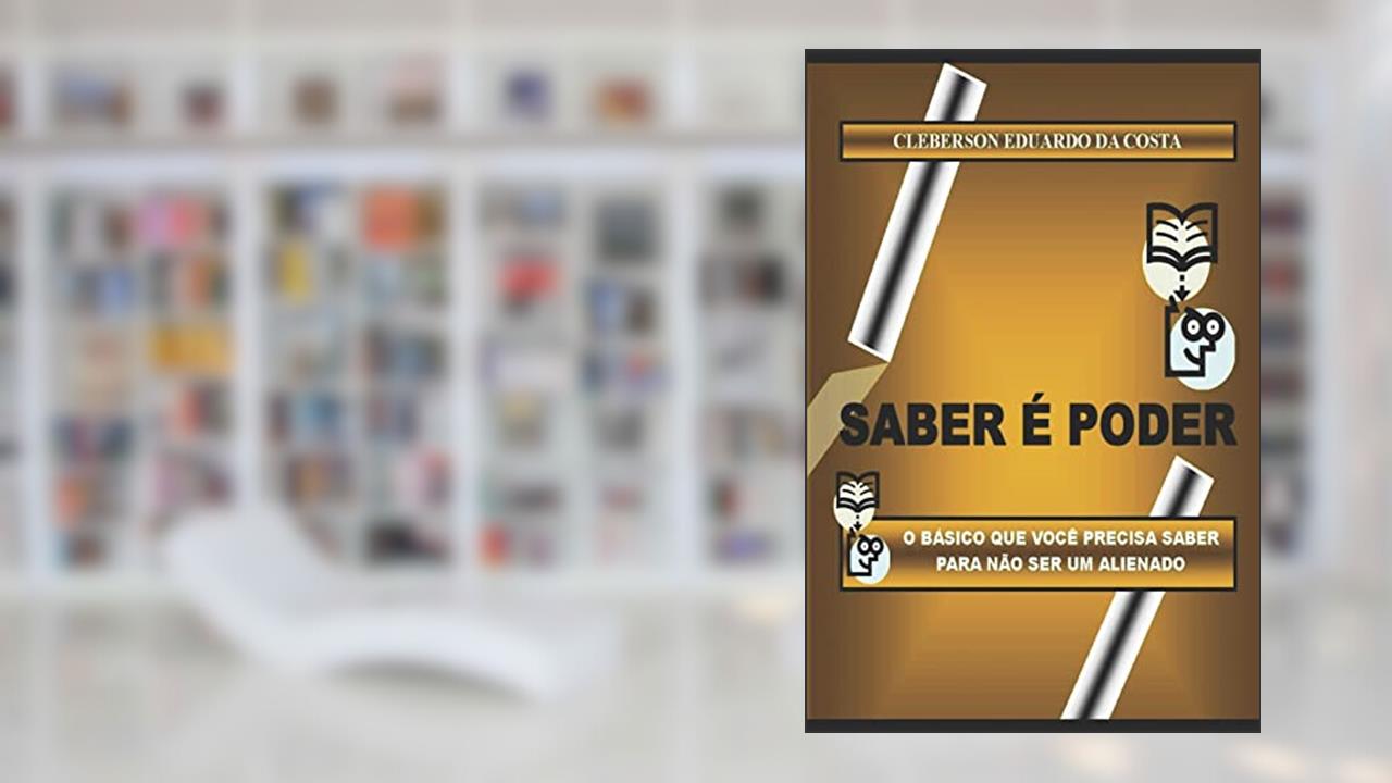 Saber É Poder: O Basico que voce precisa saber... | Resenha