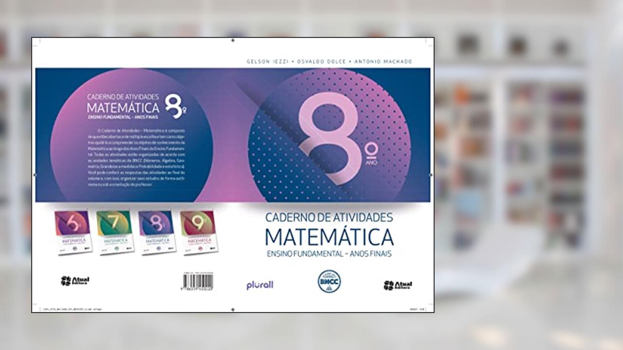 CADERNO DE ATIVIDADES DE MATEMÁTICA - 8º ANO, GELSON IEZZI; OSVALDO ...