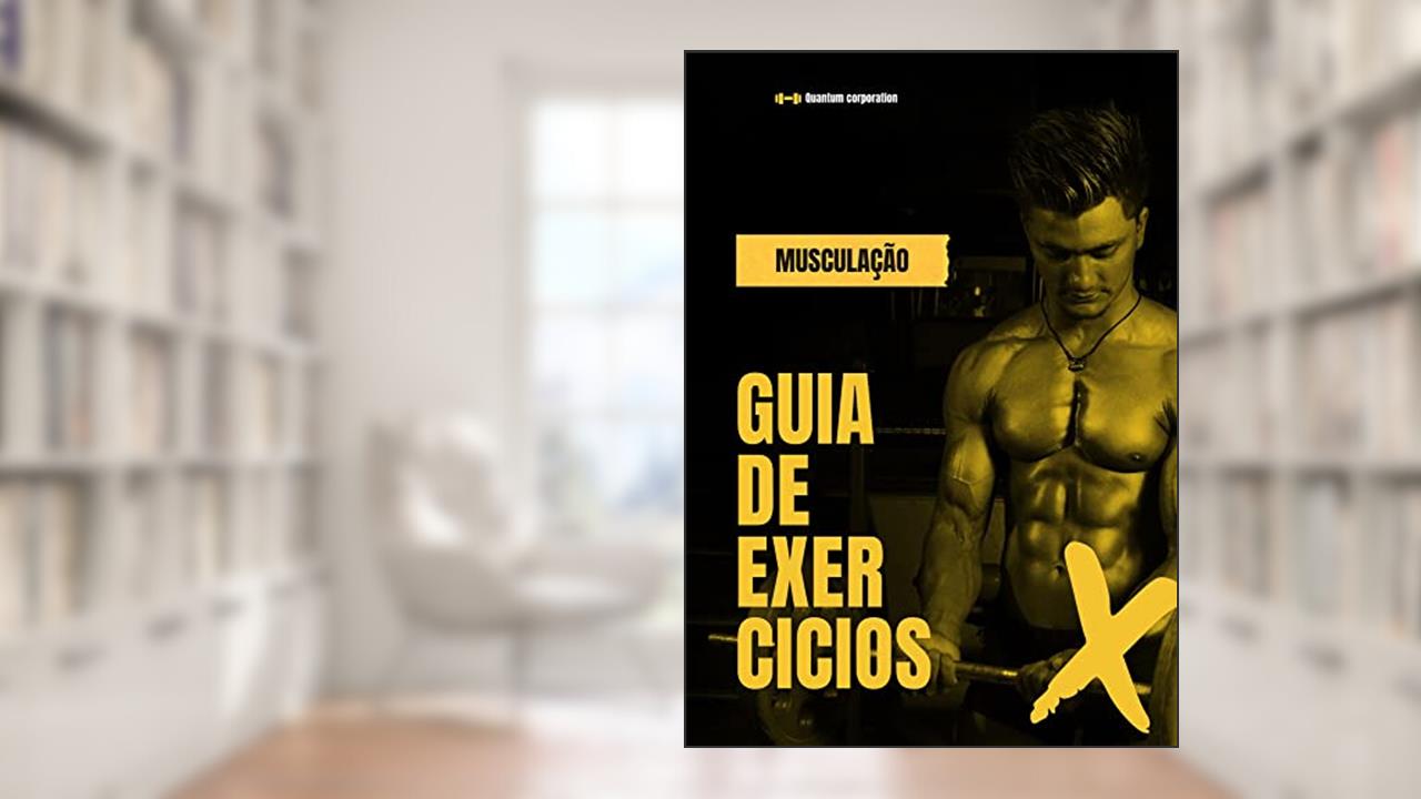 Guia de Exercícios para Musculação, Quantum Corporation; Quantum ...