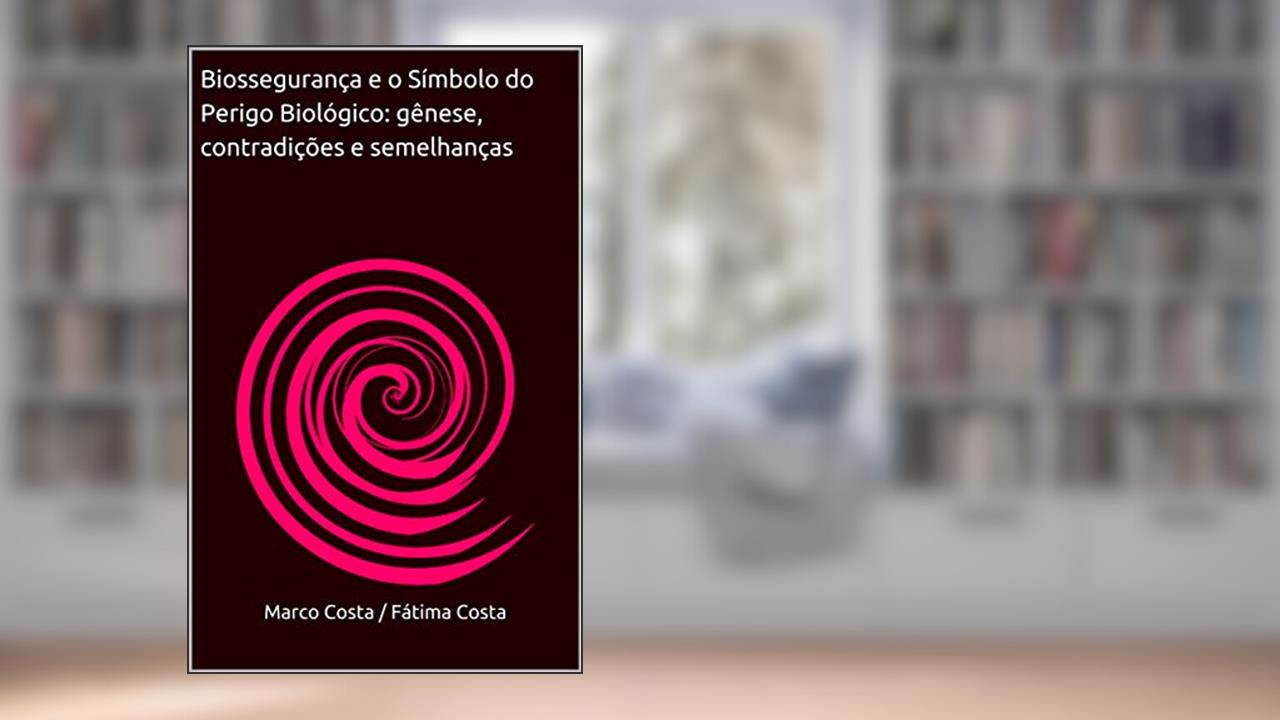 Biossegurança e o Símbolo do Perigo Biológico:... | Resenha