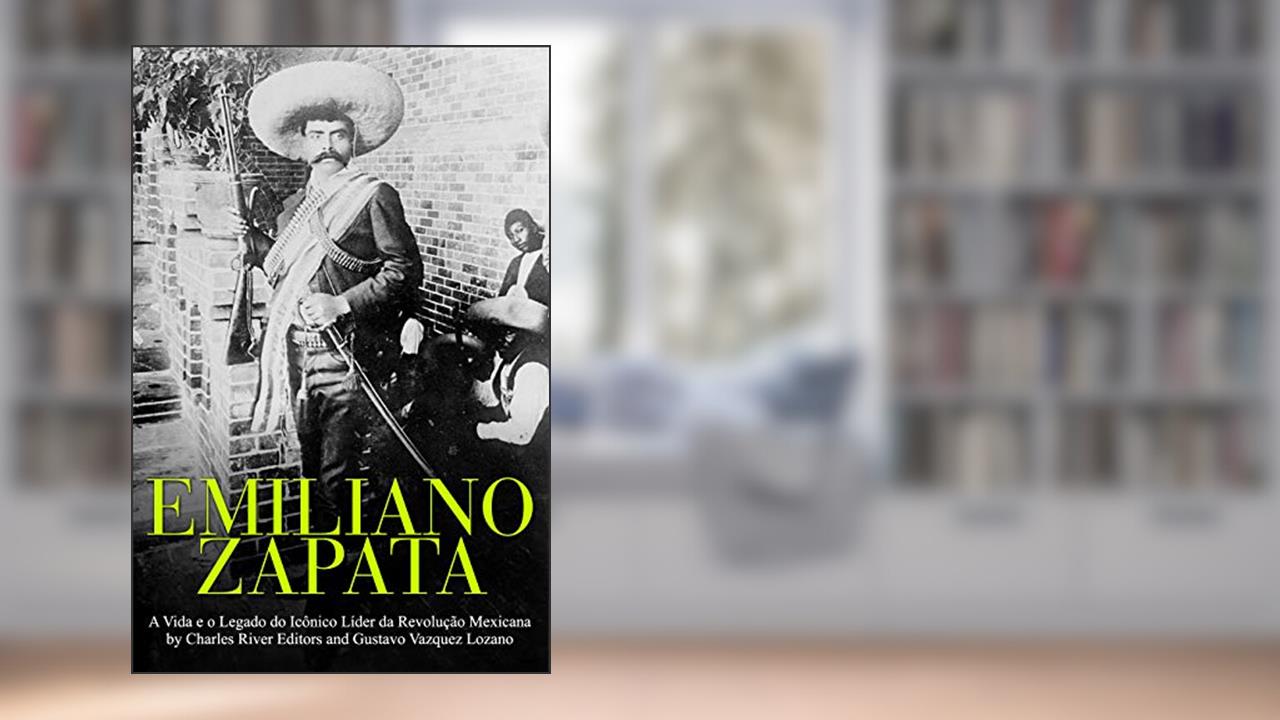 Emiliano Zapata: A Vida e o Legado do Icônico... | Resenha