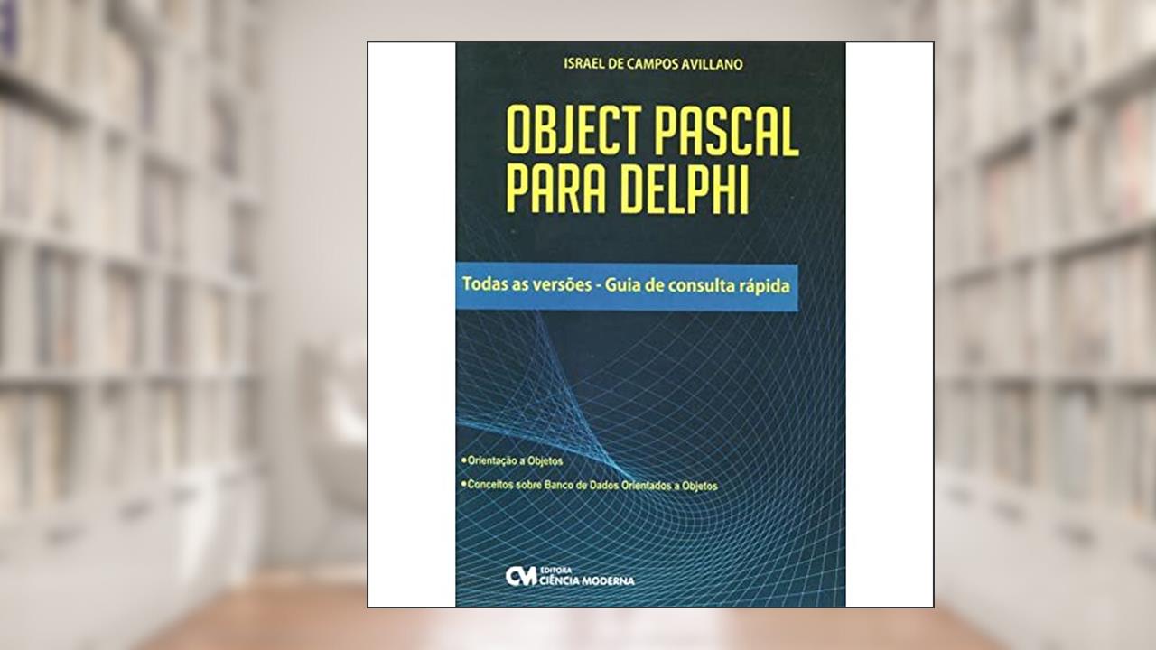 Object Pascal Para Delphi - Todas as Versoes -... | Resenha Object Pascal Para Delphi - Todas as Versoes -... | Resenha