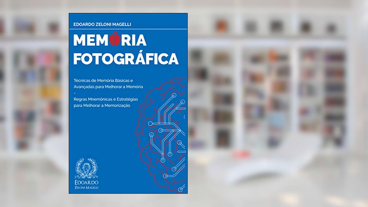 Memória Fotográfica: Técnicas de Memória Básicas e... | Resenha