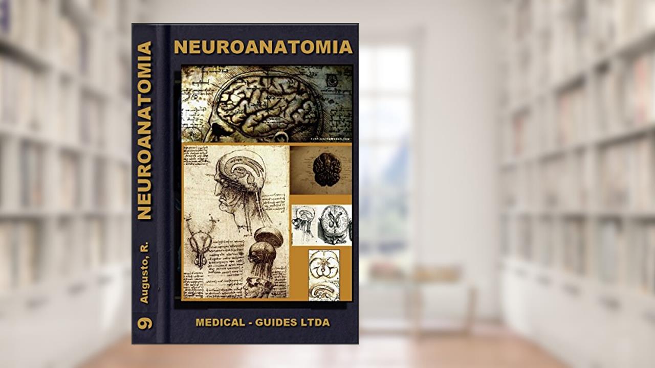 Neuroanatomia Básica: Morfofuncional do sistema... | Resenha