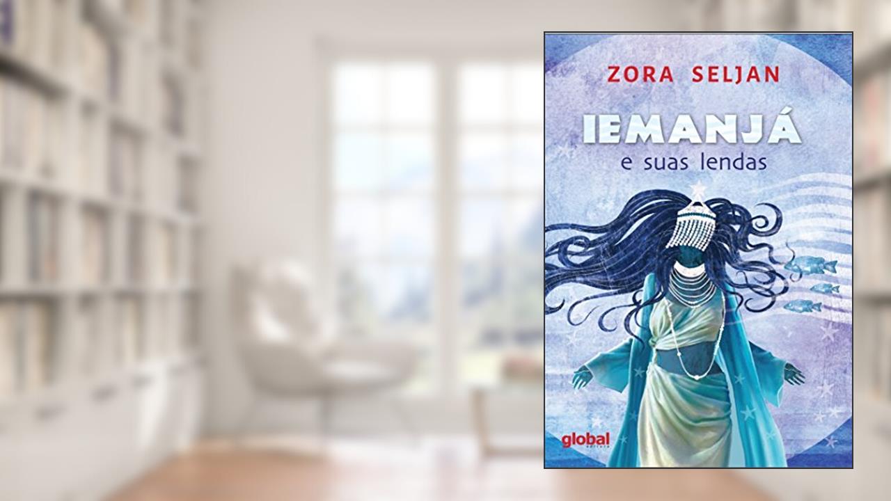 Iemanjá e suas lendas, Zora Seljan | Resenha | PróximoLivro.net