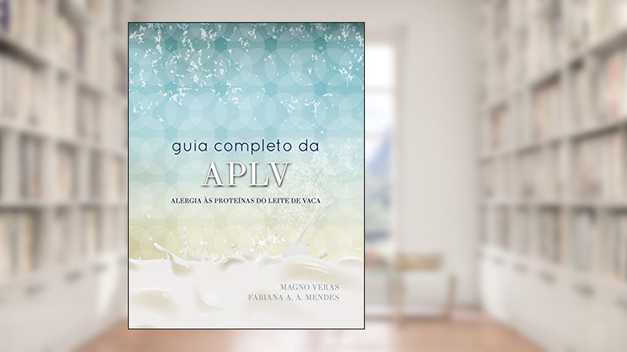 Guia Completo APLV: Alergia às Proteínas do Leite de Vaca