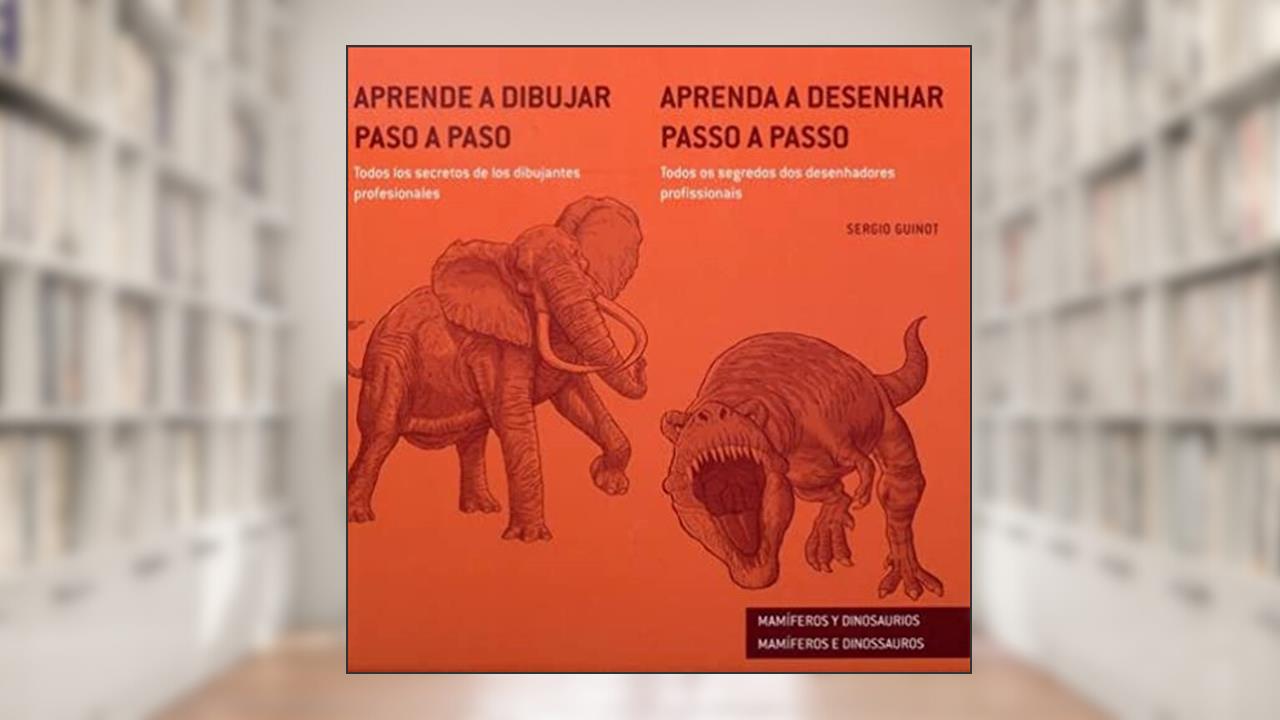 Aprenda a Desenhar. Mamiferos e Dinossauros, Sergio Guinot