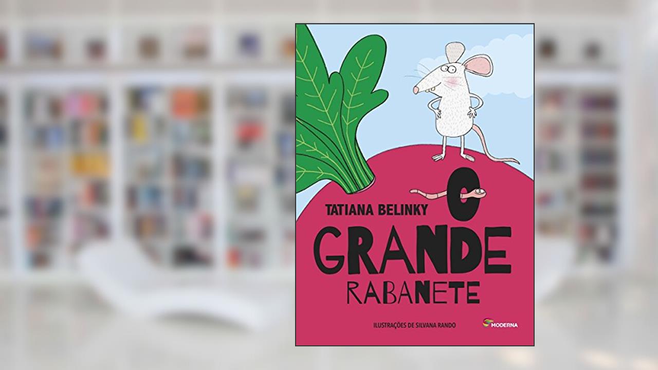 O grande rabanete, Tatiana Belinky | Resenha | PróximoLivro.net