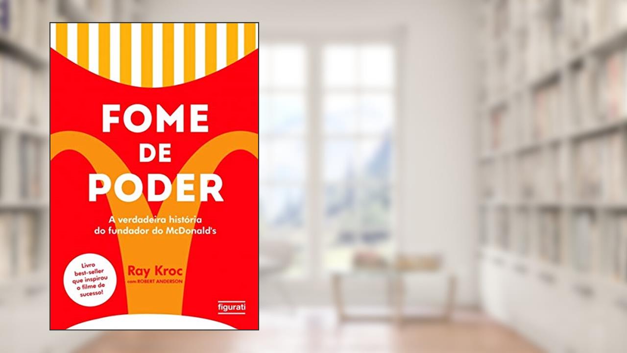 Fome de poder: a verdadeira história do fundador... | Resenha