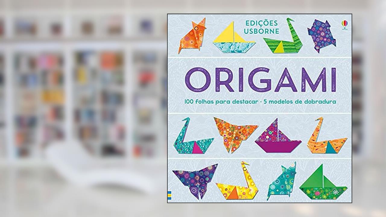 Origami : + 100 Folhas Para Destacar + 5 Modelos... | Resenha